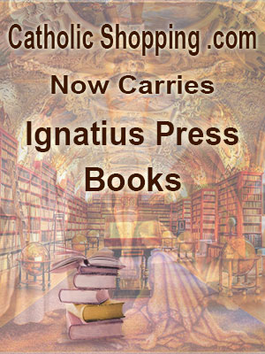 Announcing Ignatius Press books at Catholic Shopping .com - Start your ...