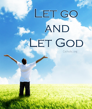Your Daily Inspirational Meme: Let go and let God - Socials - Catholic ...