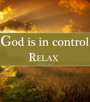 Your Daily Inspirational Meme: God Is In Control - Socials - Catholic ...