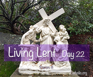 'Living Lent': Wednesday of the Third Week of Lent - Day 22 - Socials ...
