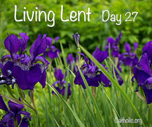 'Living Lent': Monday of the Fourth Week of Lent - Day 27 - Socials ...